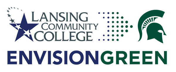 Envision Green - Start at LCC. Finish at MSU. - Lansing Community College